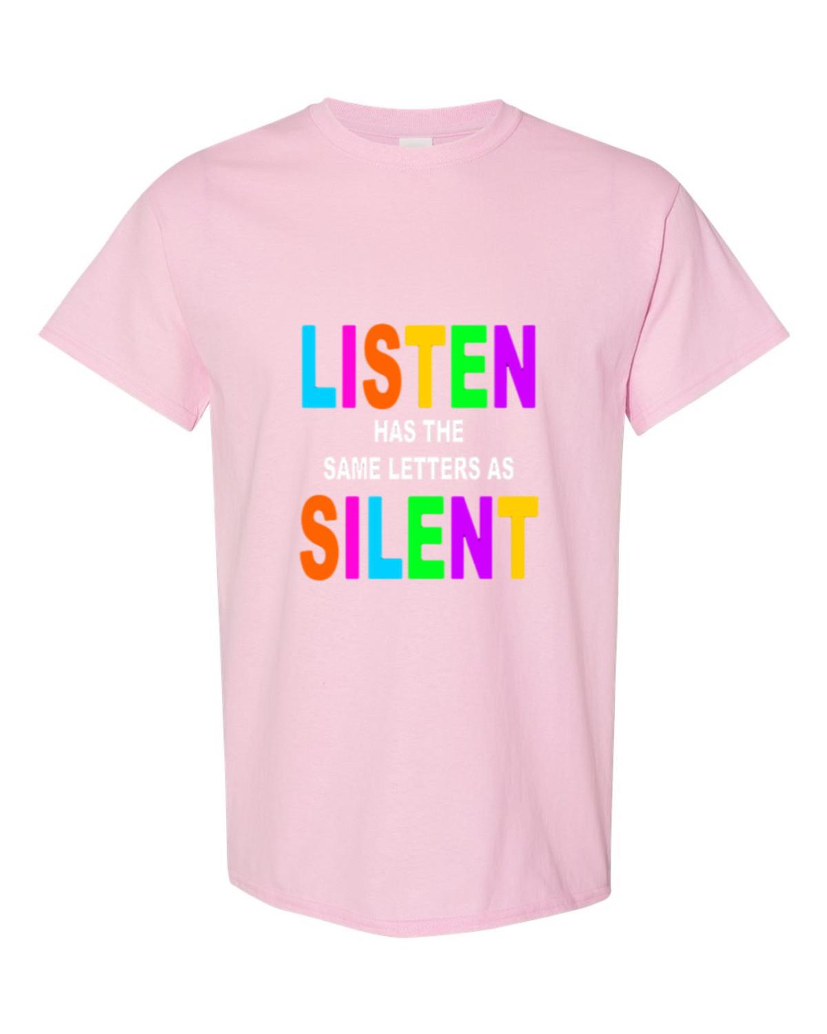 Listen Has The Same Letters As Silent A Funny Teacher Life Quote Unisex ...