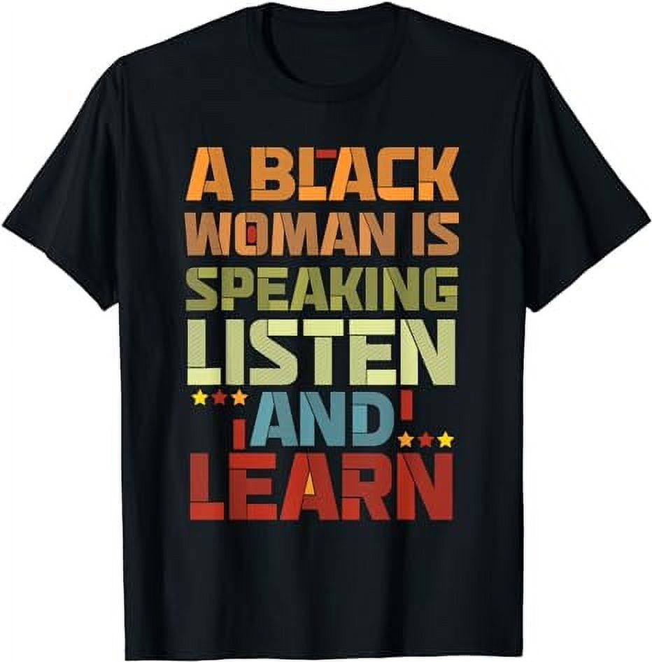 Listen, Learn, Empower - A Black Woman's Wisdom T-Shirt - Walmart.com