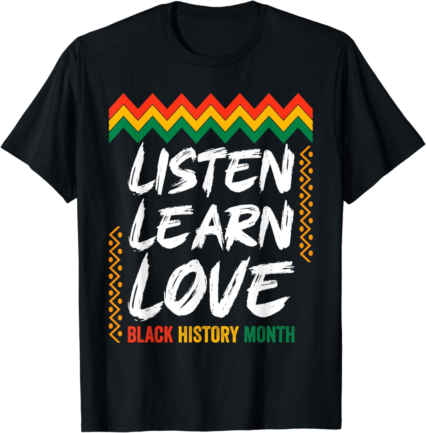 Listen Learn Love - Black History Month African American T-Shirt ...