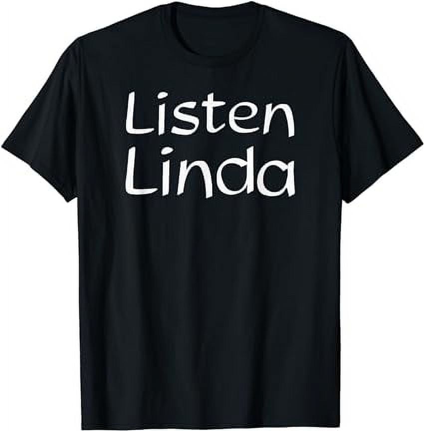 Listen Linda Funny Viral Video Meme Gag Gift T-Shirt - Walmart.com