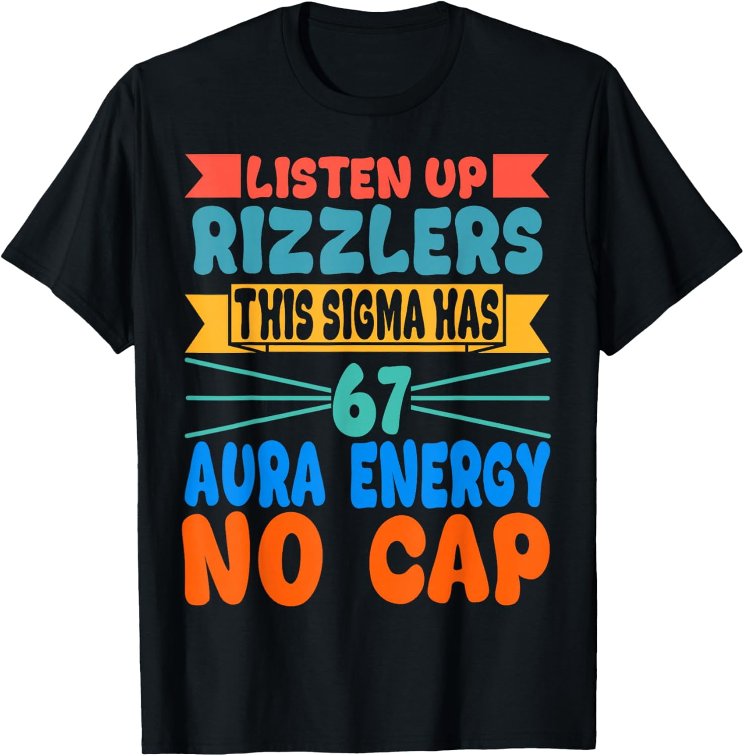 Listen Up Rizzlers This Sigma Has 67 Aura Energy Six Seven T-Shirt ...