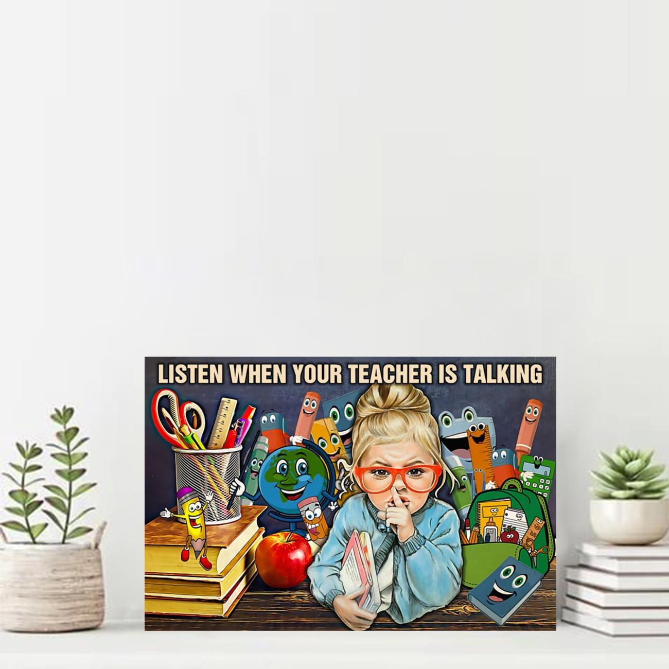Listen When Your Teacher Is Talking Poster 24 x 36 Inch Poster ...