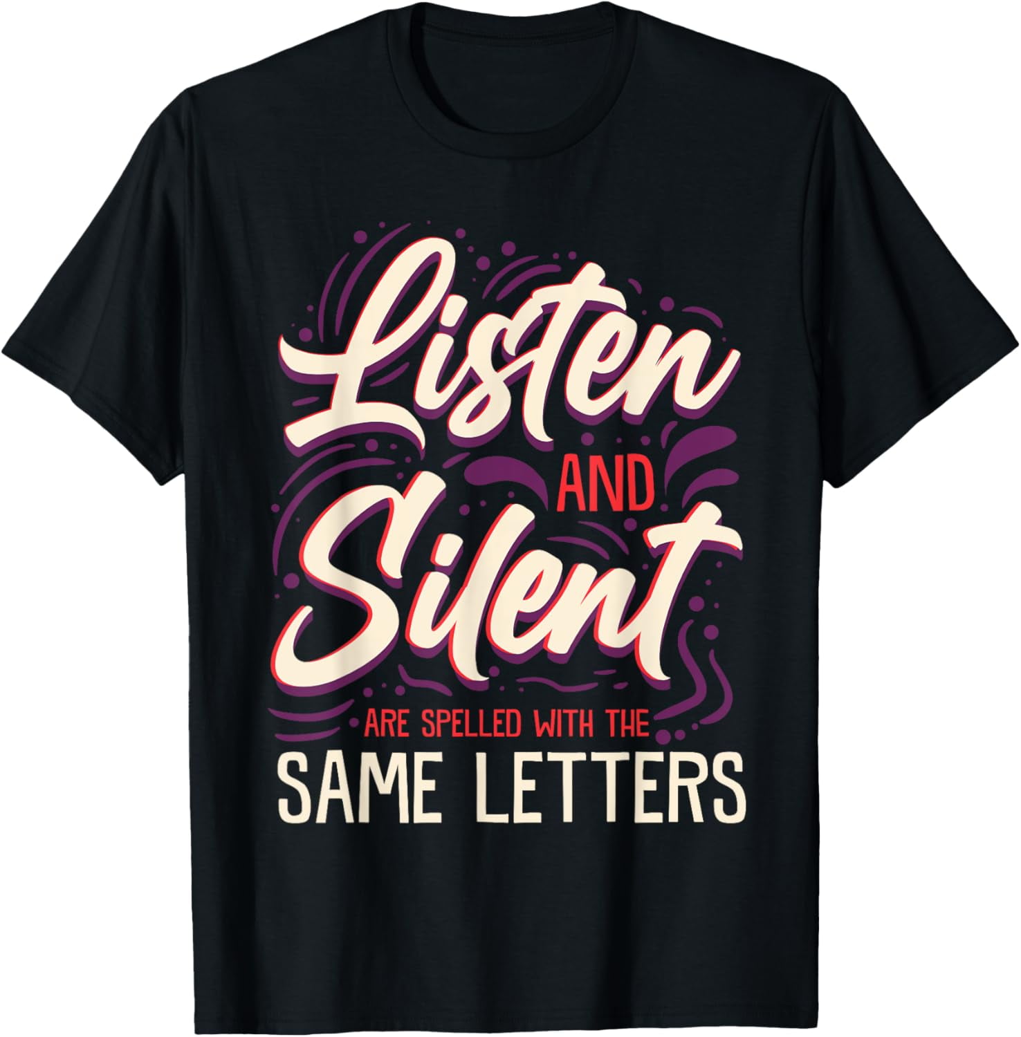 Listen and silent teacher spelling funny student sarcasm T-Shirt - Walmart.com