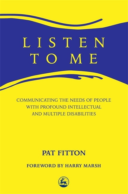 Listen to Me: Communicating the Needs of People with Profound ...