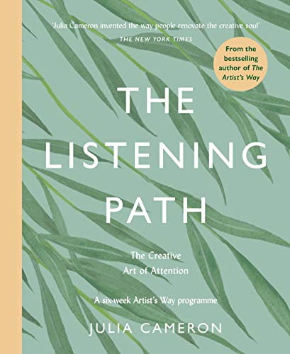 Listening Path : The Creative Art of Attention - a Six Week Artist's ...