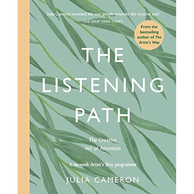 Listening Path : The Creative Art of Attention - a Six Week Artist's ...