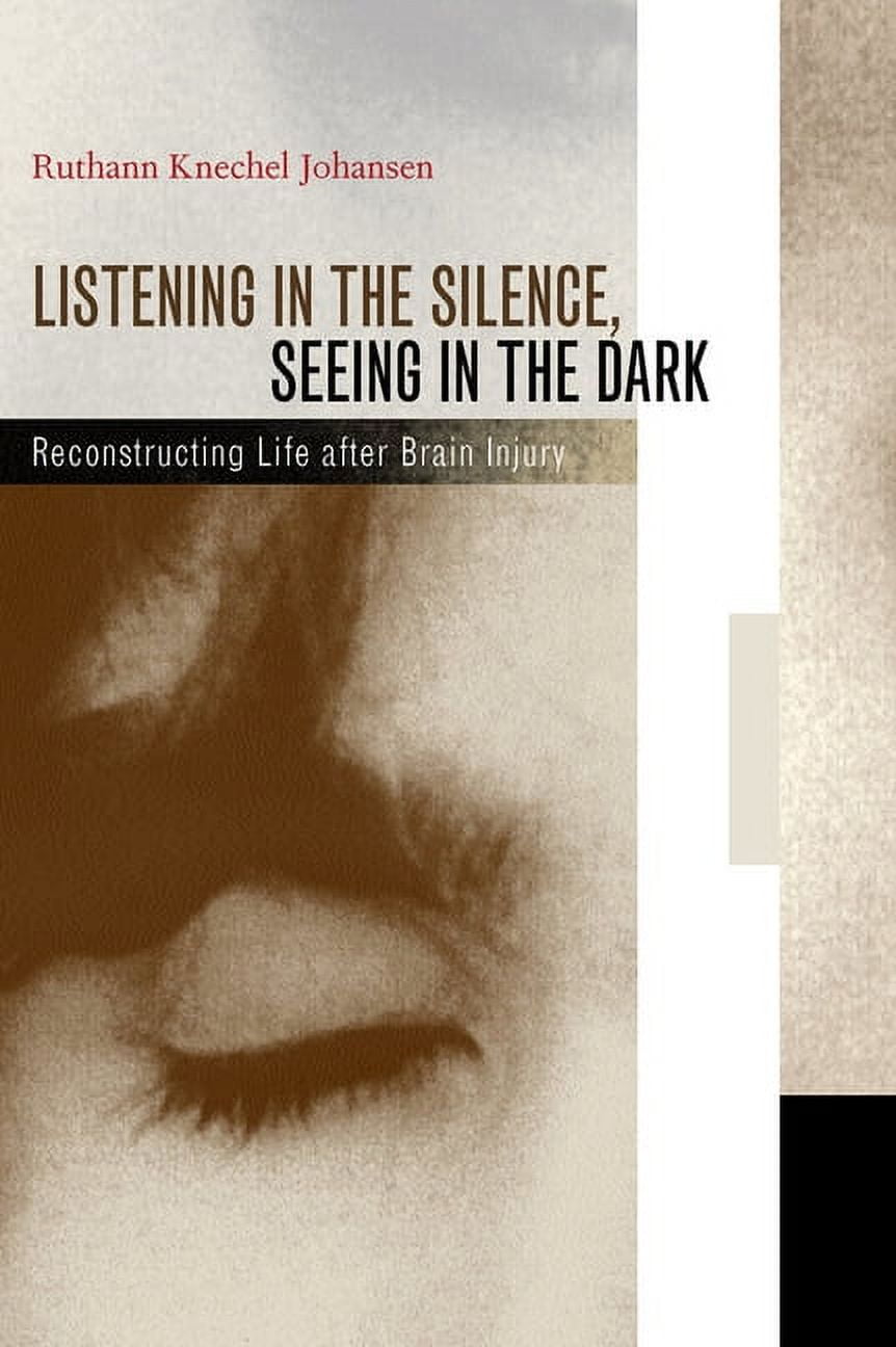 Listening in the Silence, Seeing in the Dark : Reconstructing Life ...