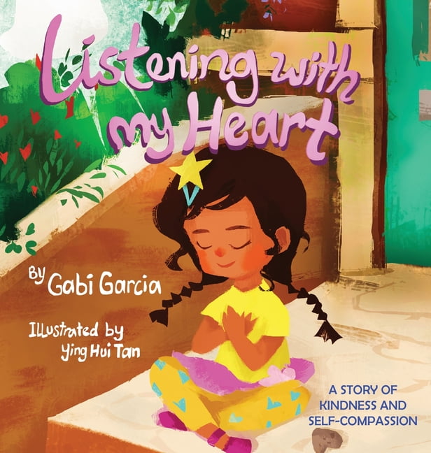 Listening with My Heart: A story of kindness and self-compassion ...