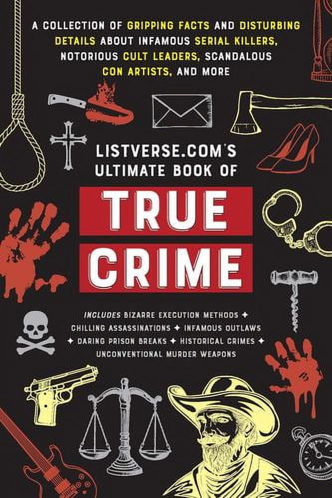 Listverse.com's Ultimate Book of True Crime: A Collection of Gripping ...
