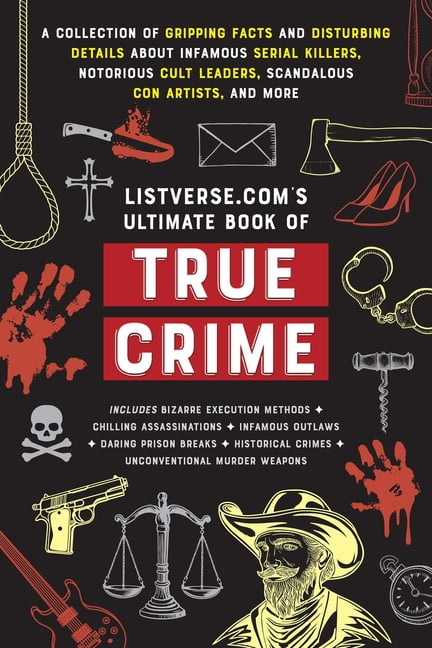 Listverse.com Books Listverse.Com's Ultimate Book of True Crime: A ...