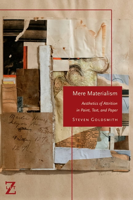 Lit Z Mere Materialism: Aesthetics of Attrition in Paint, Text, and ...