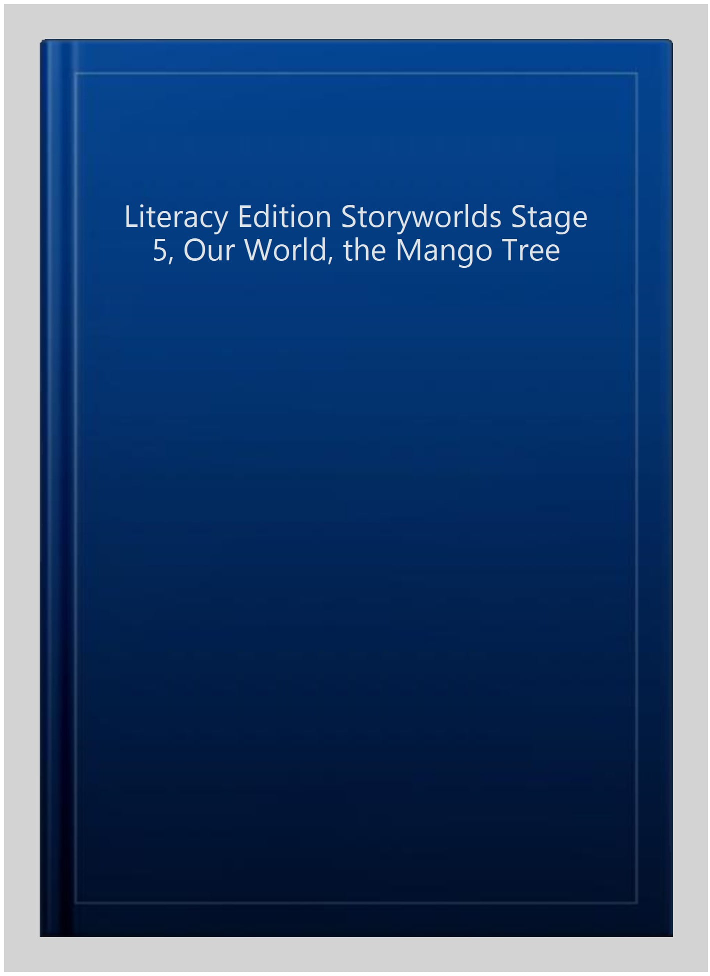 Literacy Edition Storyworlds Stage 5, Our World, The Mango T - Walmart.com