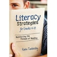 Literacy Strategies for Grades 4-12: Reinforcing the Threads of Reading ...
