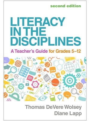 Literacy in the Disciplines : A Teacher's Guide for Grades 5-12 ...