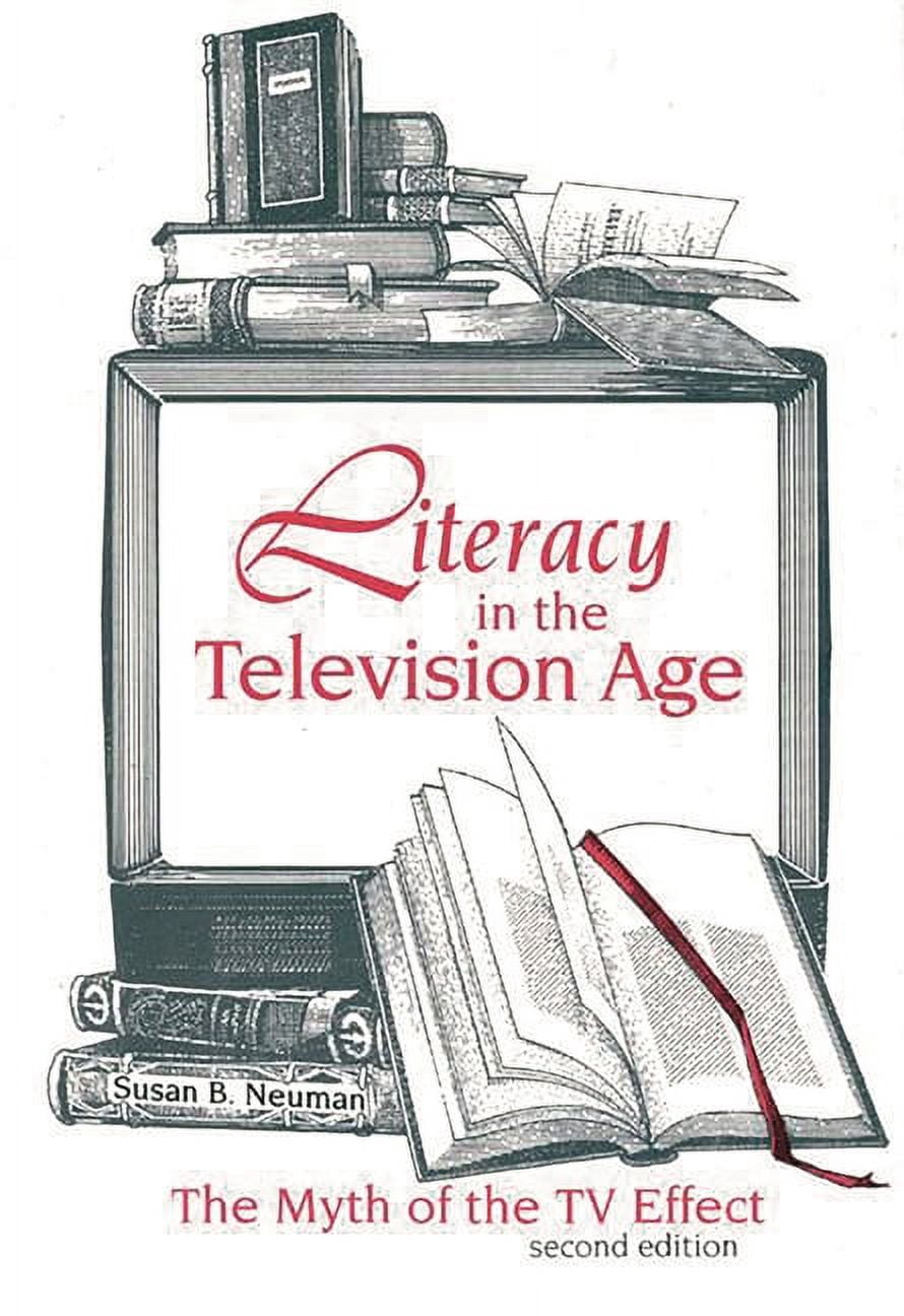 Literacy in the Television Age: The Myth of the TV Effect (Hardcover ...