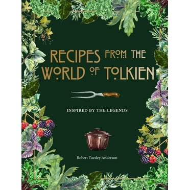 Lost Recipes The Unofficial Hobbit and Lord of the Rings Cookbook ...