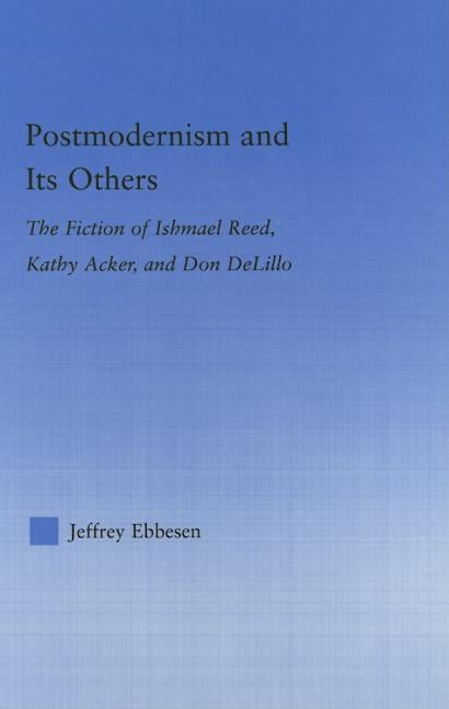 Literary Criticism and Cultural Theory Postmodernism and its Others ...