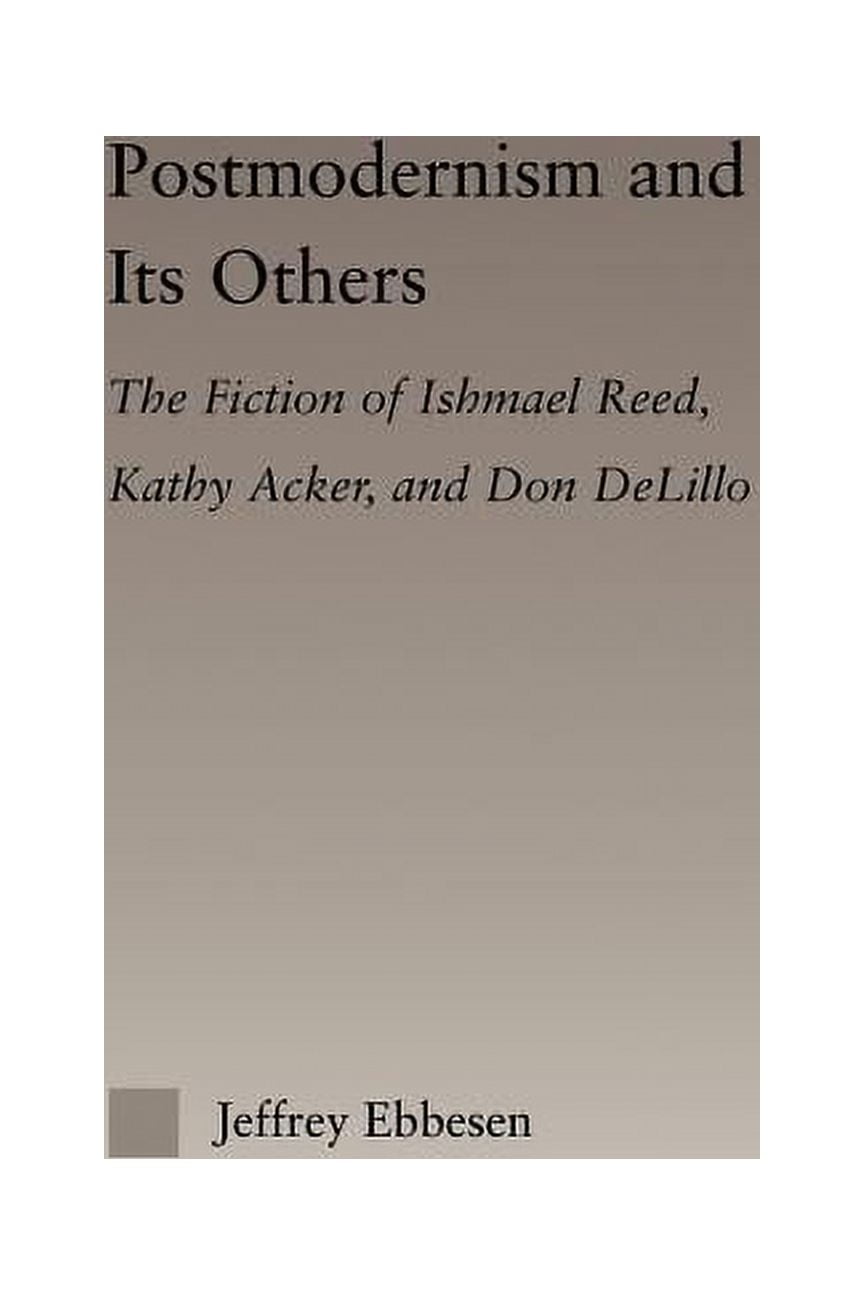 Literary Criticism and Cultural Theory Postmodernism and its Others ...