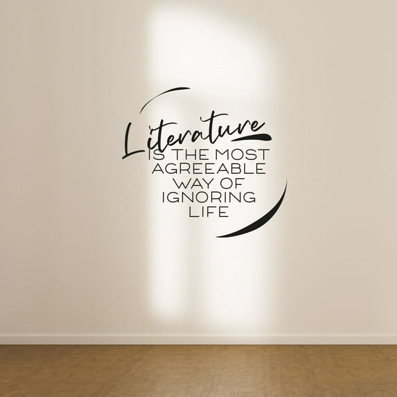 Literature Is The Most Agreeable Way Of Ignoring Life Quote Vinyl Wall ...