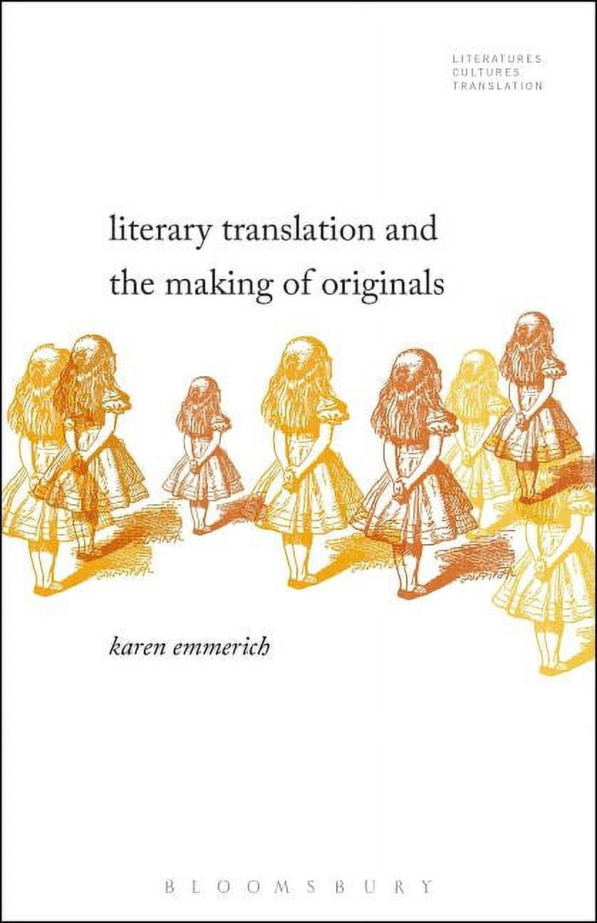 Literatures, Cultures, Translation: Literary Translation and the Making ...