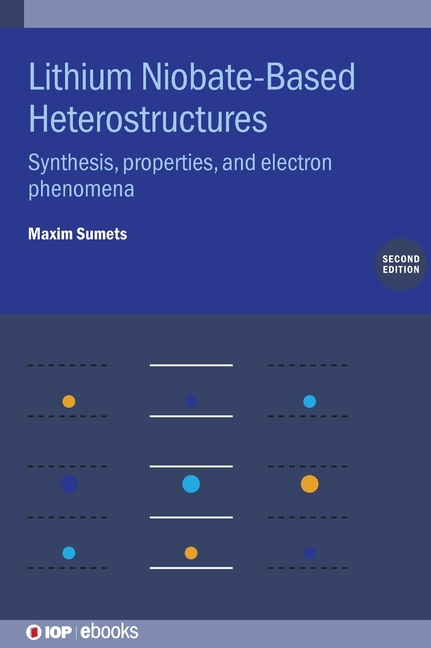 Lithium Niobate-Based Heterostructures: Synthesis, properties, and electron phenomena ...