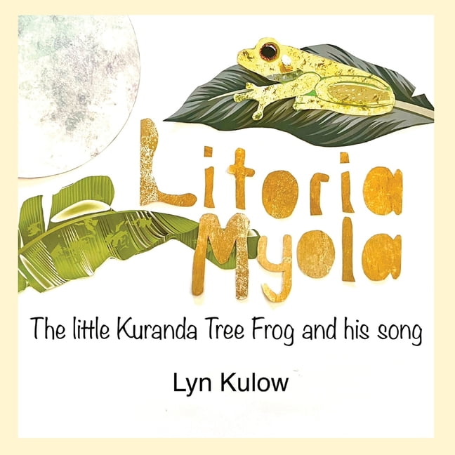 Litoria Myola: the little Kuranda Tree Frog and his song (Paperback) - Walmart.com