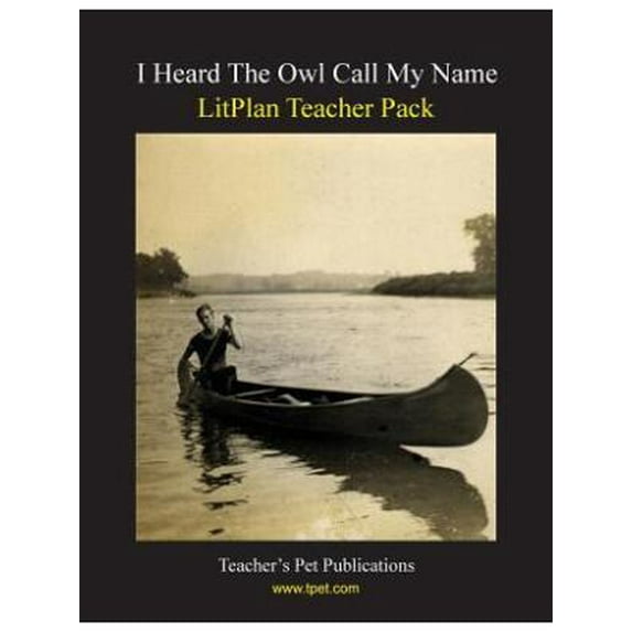 Litplan Teacher Pack: I Heard the Owl Call My Name (Paperback ...