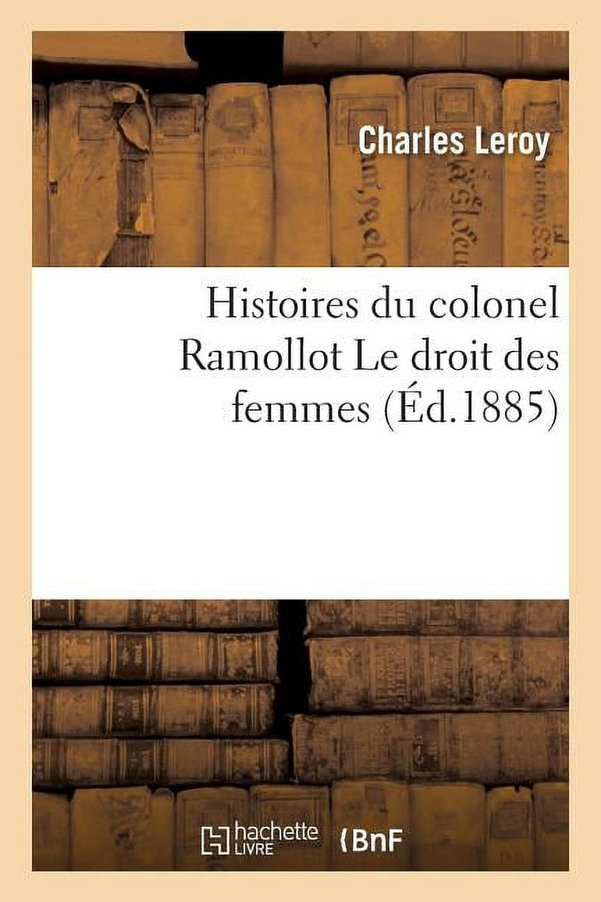 Histoires du colonel Ramollot Le droit des femmes - Walmart.com
