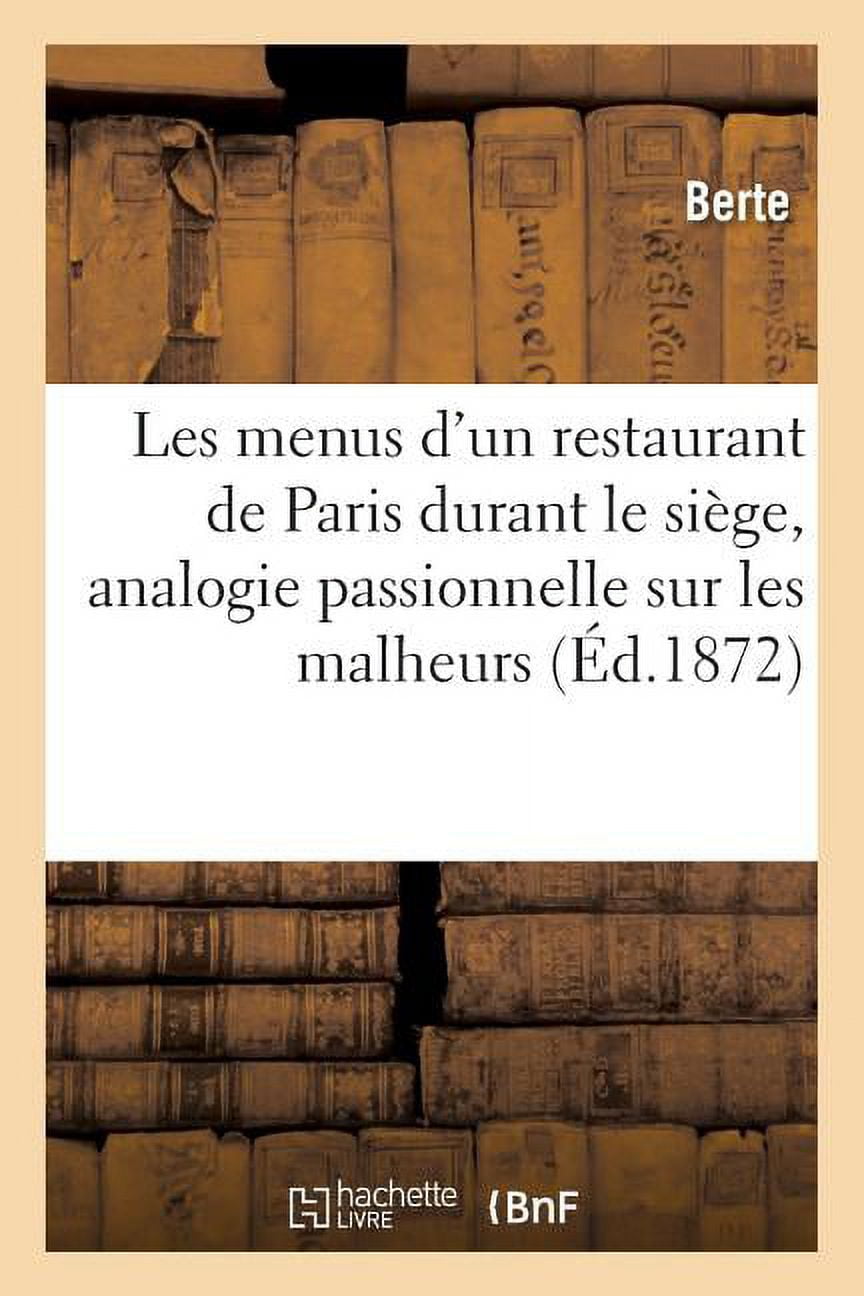 Litterature: Les Menus d'Un Restaurant de Paris Durant Le Siège ...
