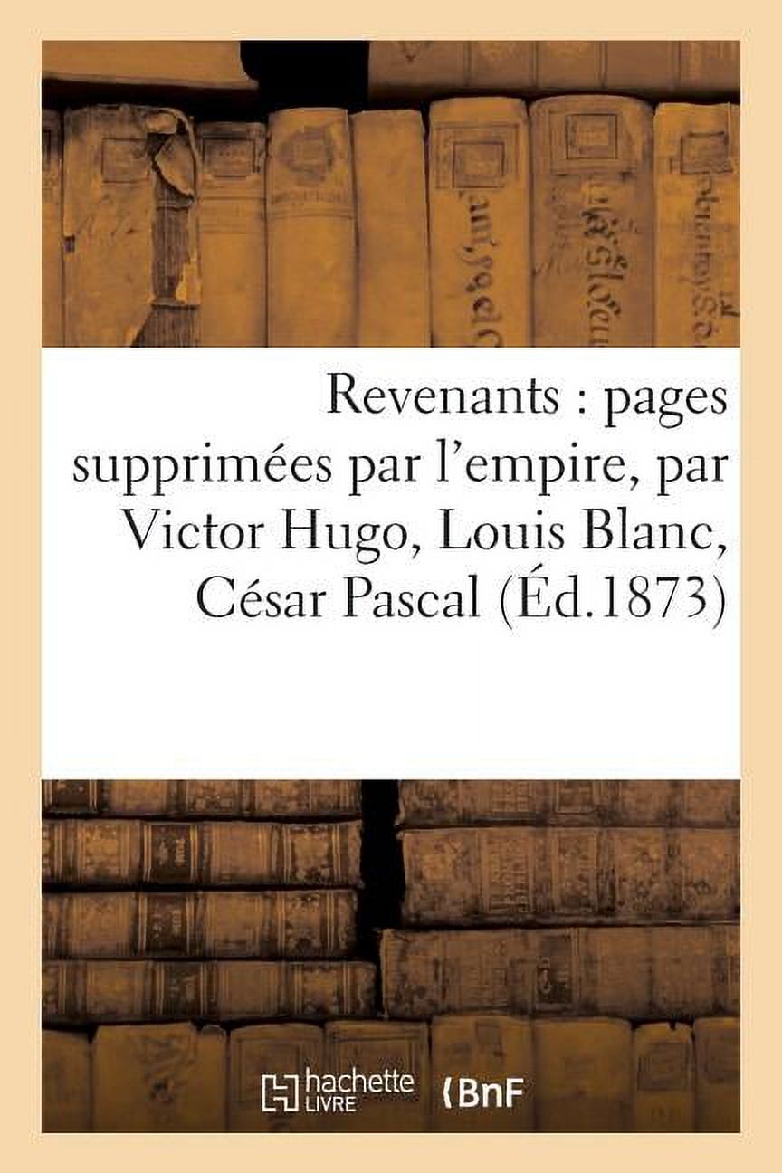 Litterature: Revenants: Pages Supprimées Par l'Empire, Par Victor Hugo ...