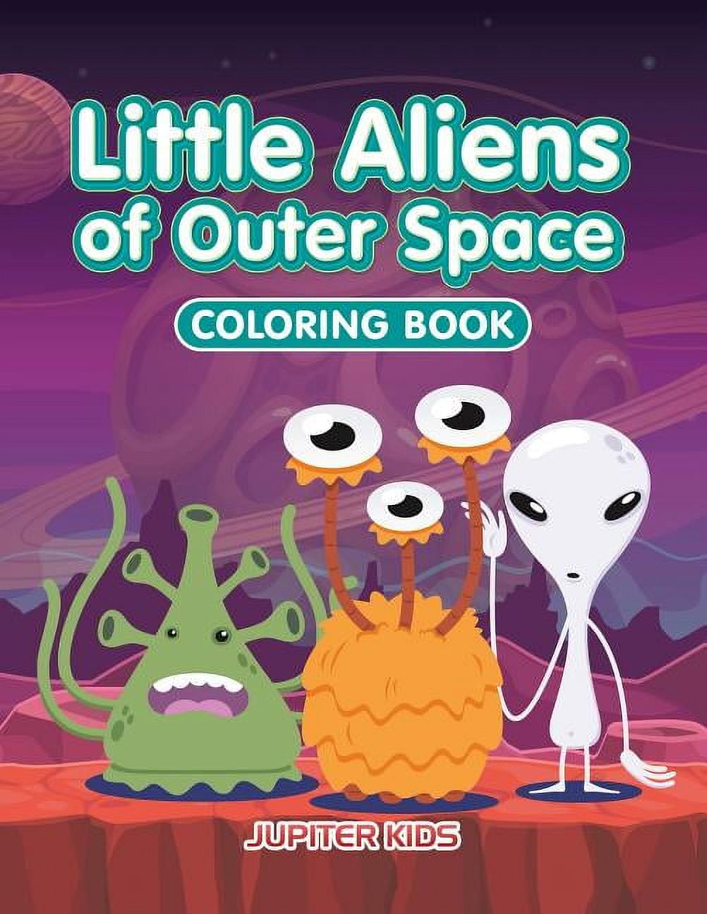 Little Aliens of Outer Space Coloring Book (Paperback) - Walmart.com