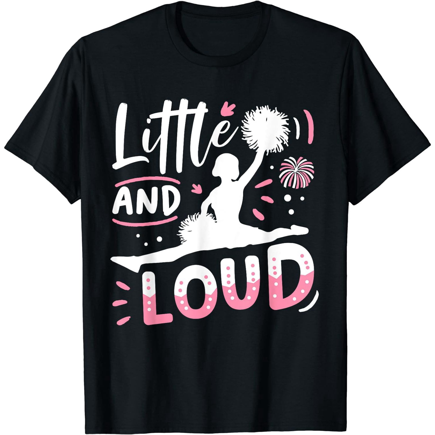 Little And Loud Funny Cheer Cheerleader Cheerleading Girls Cotton T ...