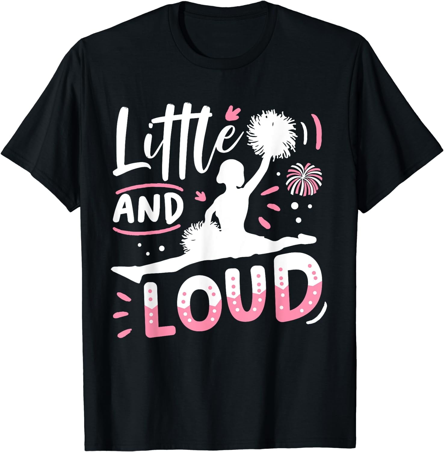 Little And Loud Funny Cheer Cheerleader Cheerleading T-Shirt-M ...