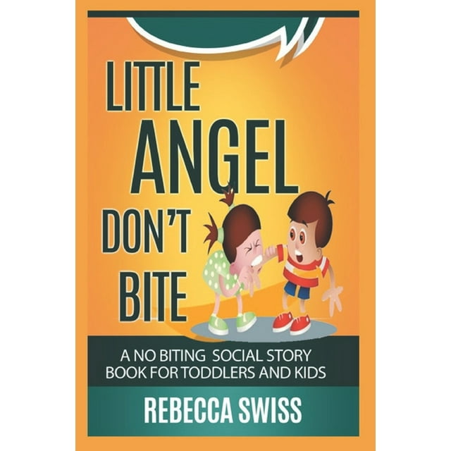 Little Angel Don't Bite : No Biting Social Story Book for Toddlers and ...