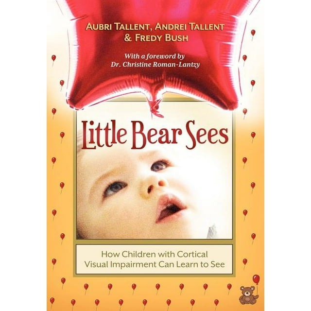 Little Bear Sees: How Children with Cortical Visual Impairment Can ...