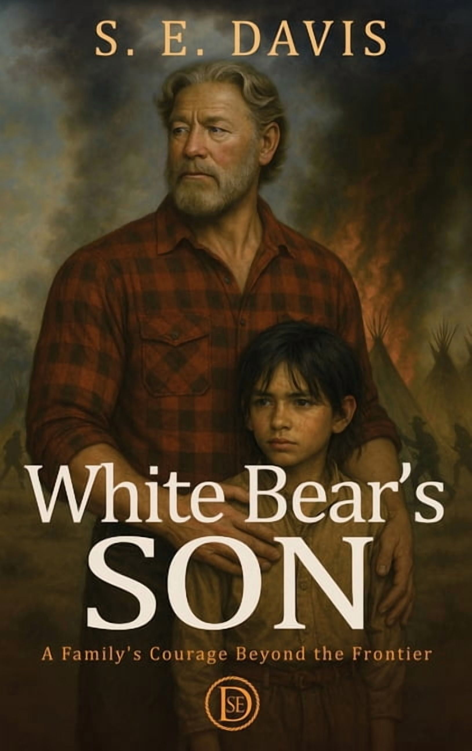 Little Bear White Bear's Son: A Family's Courage Beyond the Frontier ...