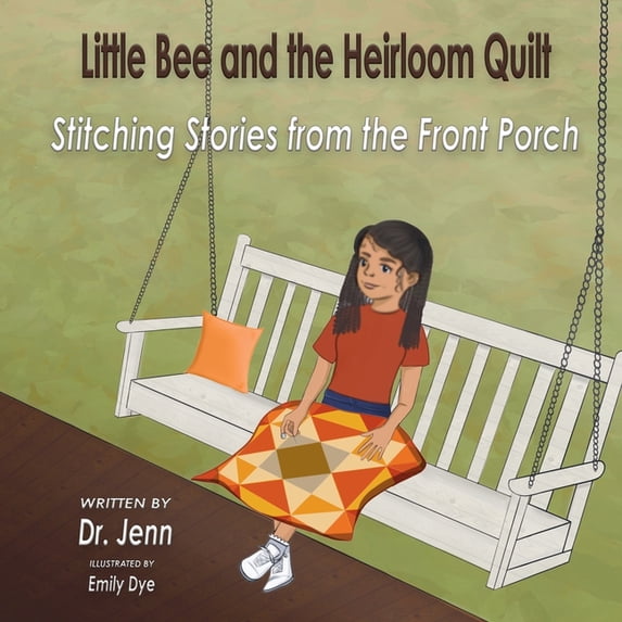 Little Bee and the Heirloom Quilt: Stitching Stories from the Front ...