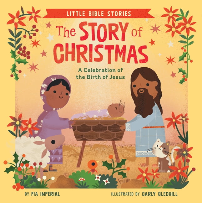 Little Bible Stories The Story of Christmas: A Celebration of the Birth ...