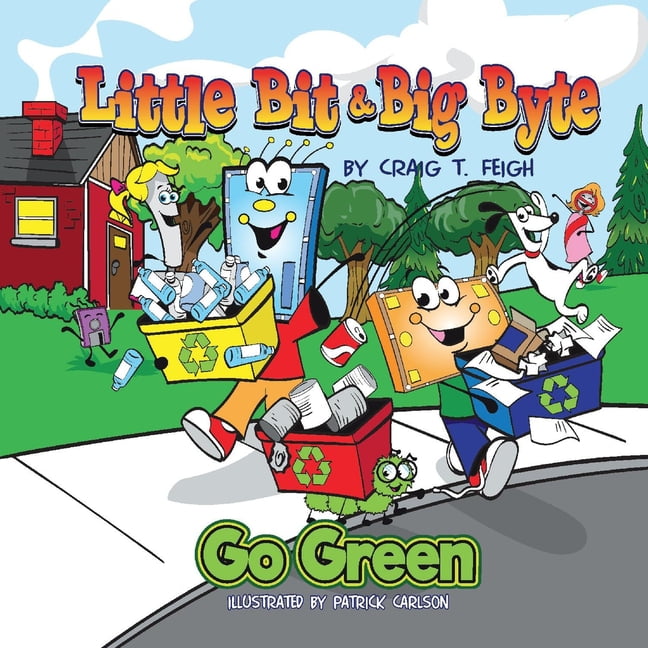 Little Bit & Big Byte: Little Bit & Big Byte, Go Green (Series #2 ...