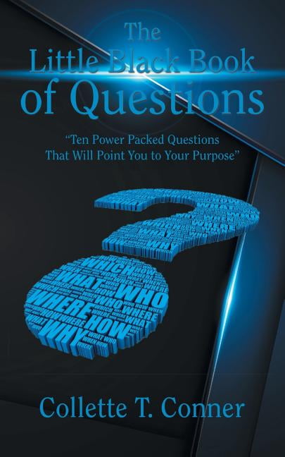 Little Black Book of Questions : Ten Power Packed Questions That Will ...