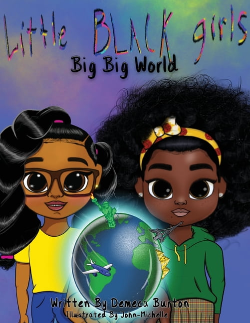 Little Black Girl- Big Big World -- Demeca Burton - Walmart.com