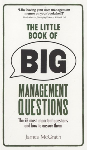 Pre-Owned Little Book of Big Management Questions : The 76 Most ...