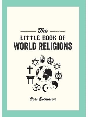 Little Book of World Religions: A Pocket Guide to Spiritual Beliefs and ...