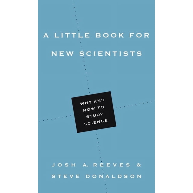 Little Books A Little Book for New Scientists: Why and How to Study ...
