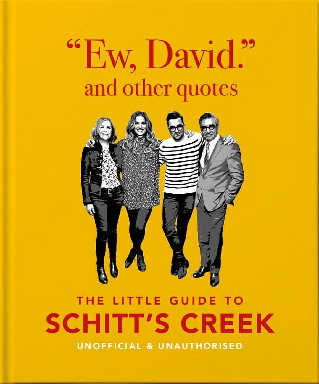 Ew, David, and Other Schitty Quotes: The Little Guide to Schitt's Creek ...