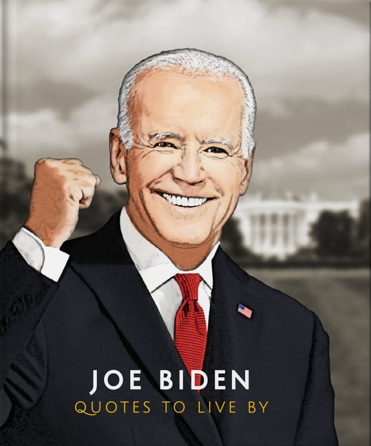 Little Books of People: Joe Biden: Quotes to Live by (Hardcover ...