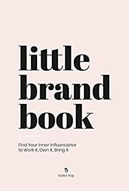 Pre-Owned Little Brand Book: Find Your Inner Influenceher to Work It ...