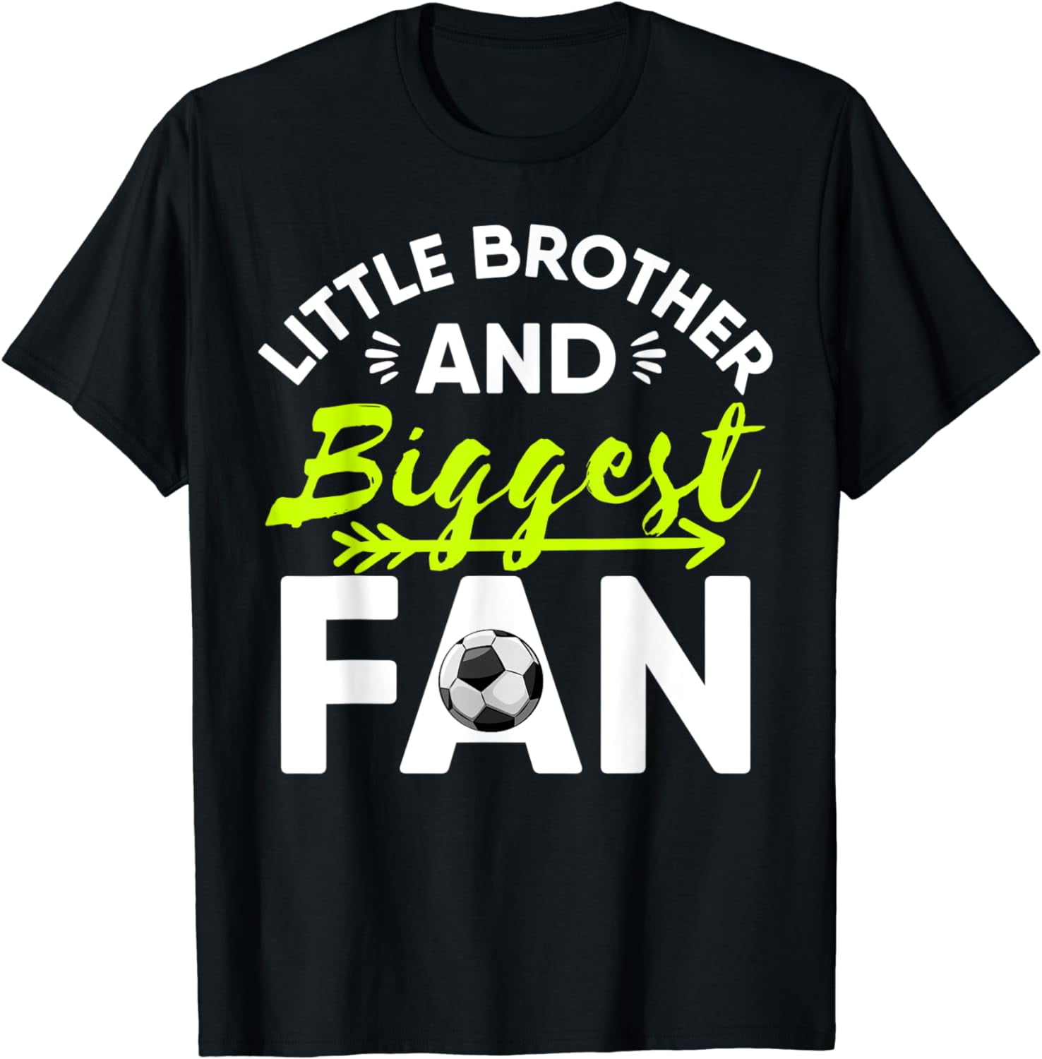 Little Brother And Biggest Fan Sibling Family Soccer Fun T-Shirt ...