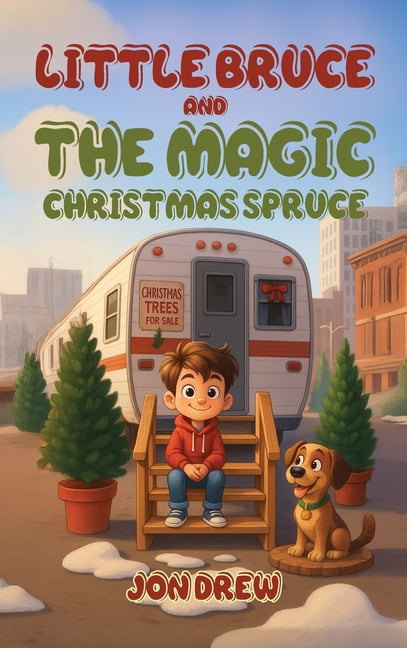 Little Bruce Books Little Bruce and the Magic Christmas Spruce ...