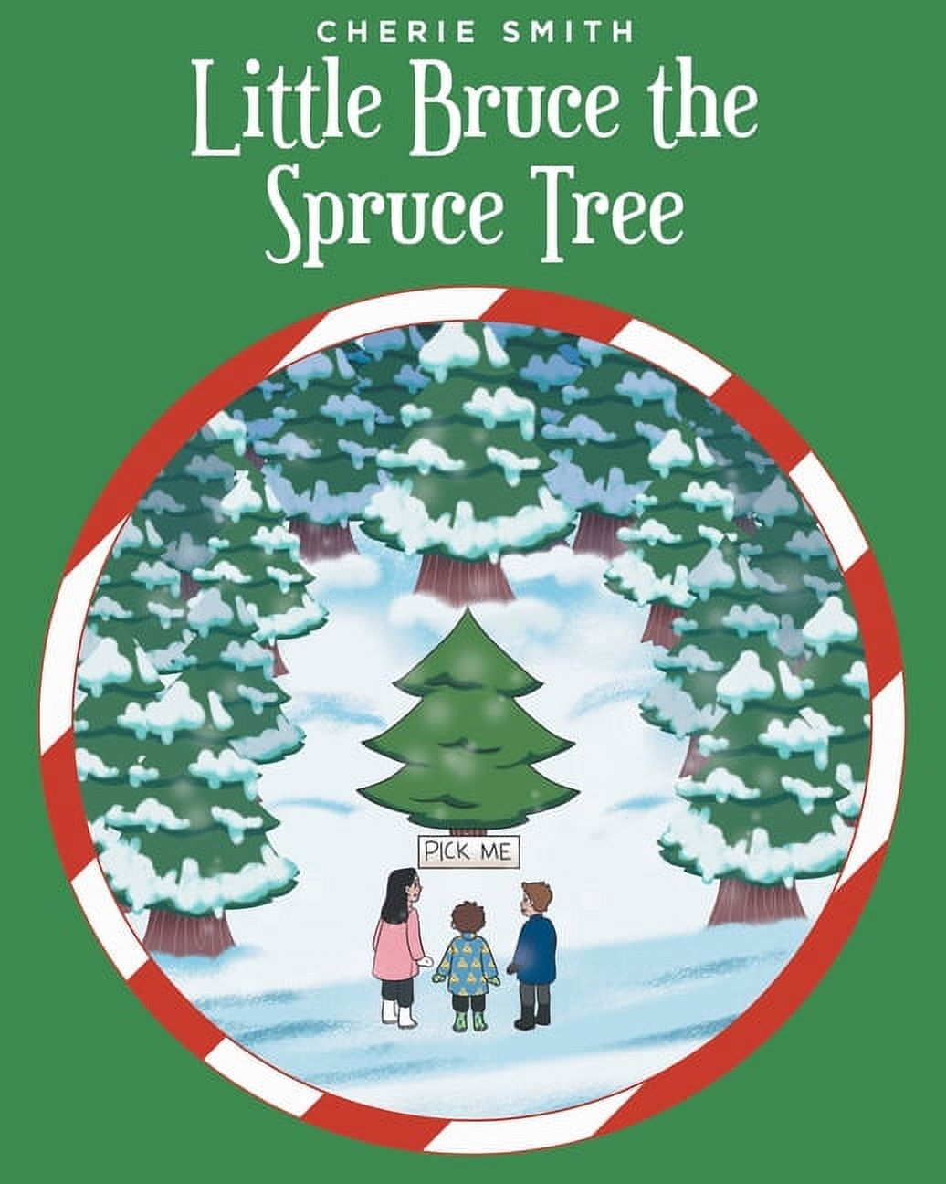 Little Bruce the Spruce Tree Paperback 1638601348 9781638601340 Cherie ...
